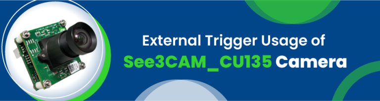 External Trigger Usage of See3CAM_CU135 Camera - e-con Systems