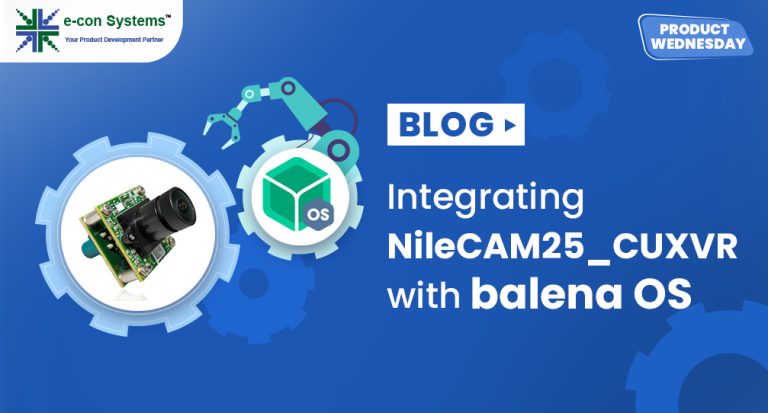Integrating NileCAM25_CUXVR with balena OS - e-con Systems