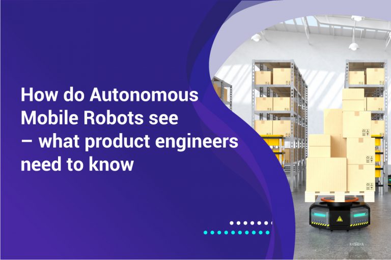 How do Autonomous Mobile Robots see – what product engineers need to ...