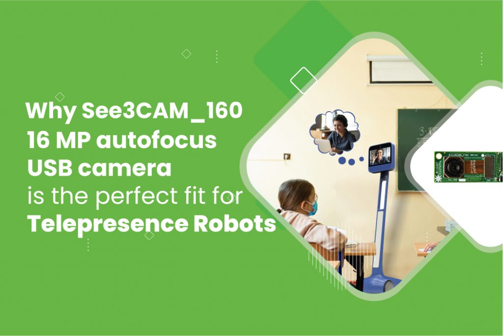 Why See3CAM_160 – 16 MP autofocus USB camera – is the perfect fit for ...