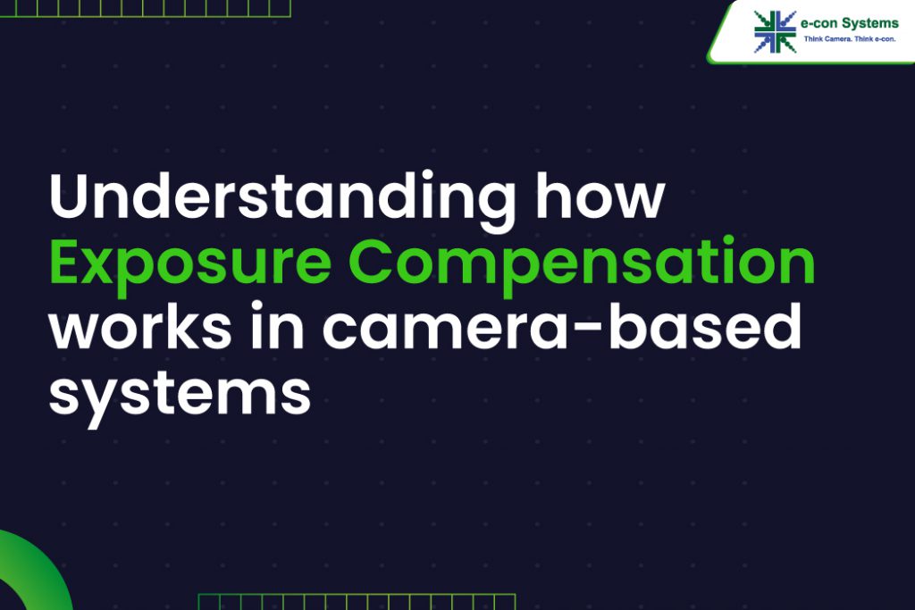 Understanding how Exposure Compensation works in camera-based systems ...