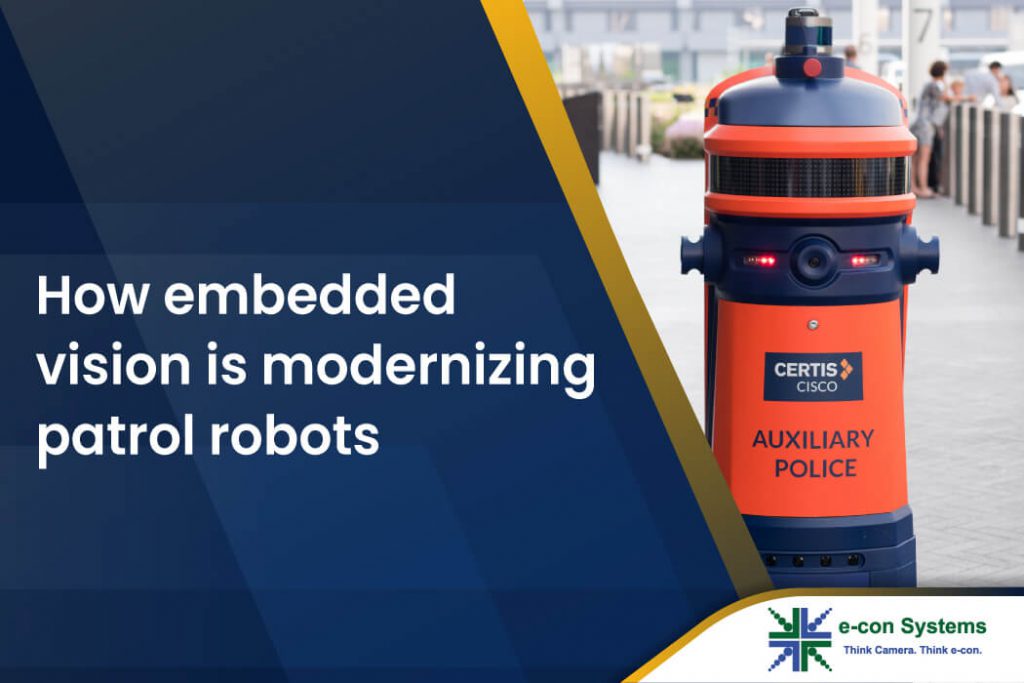 How embedded vision is modernizing patrol robots - e-con Systems