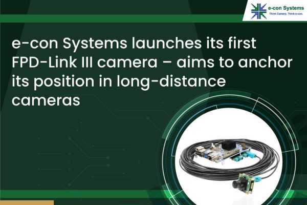 What Are FPD-Link III Cameras, Their Working Principles and Real-World ...