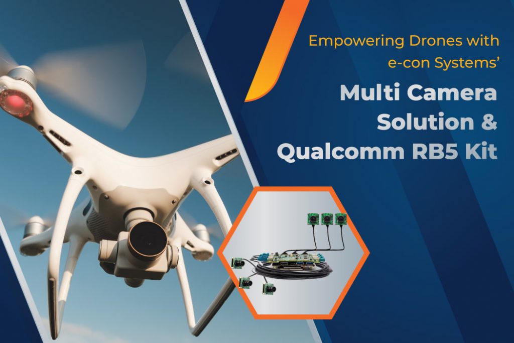 Empowering Drones with e-con Systems' Multi-Camera Solution and Qualcomm RB5 Kit - e-con Systems