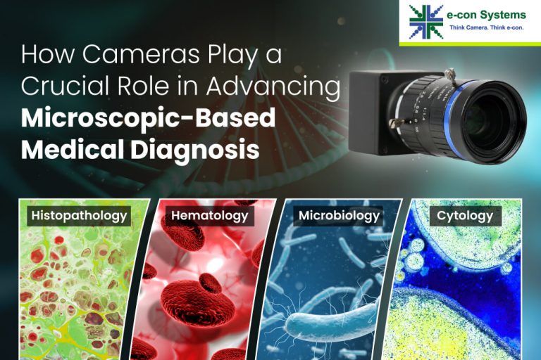How Cameras Play a Crucial Role in Advancing Microscopic-Based Medical Diagnosis - e-con Systems